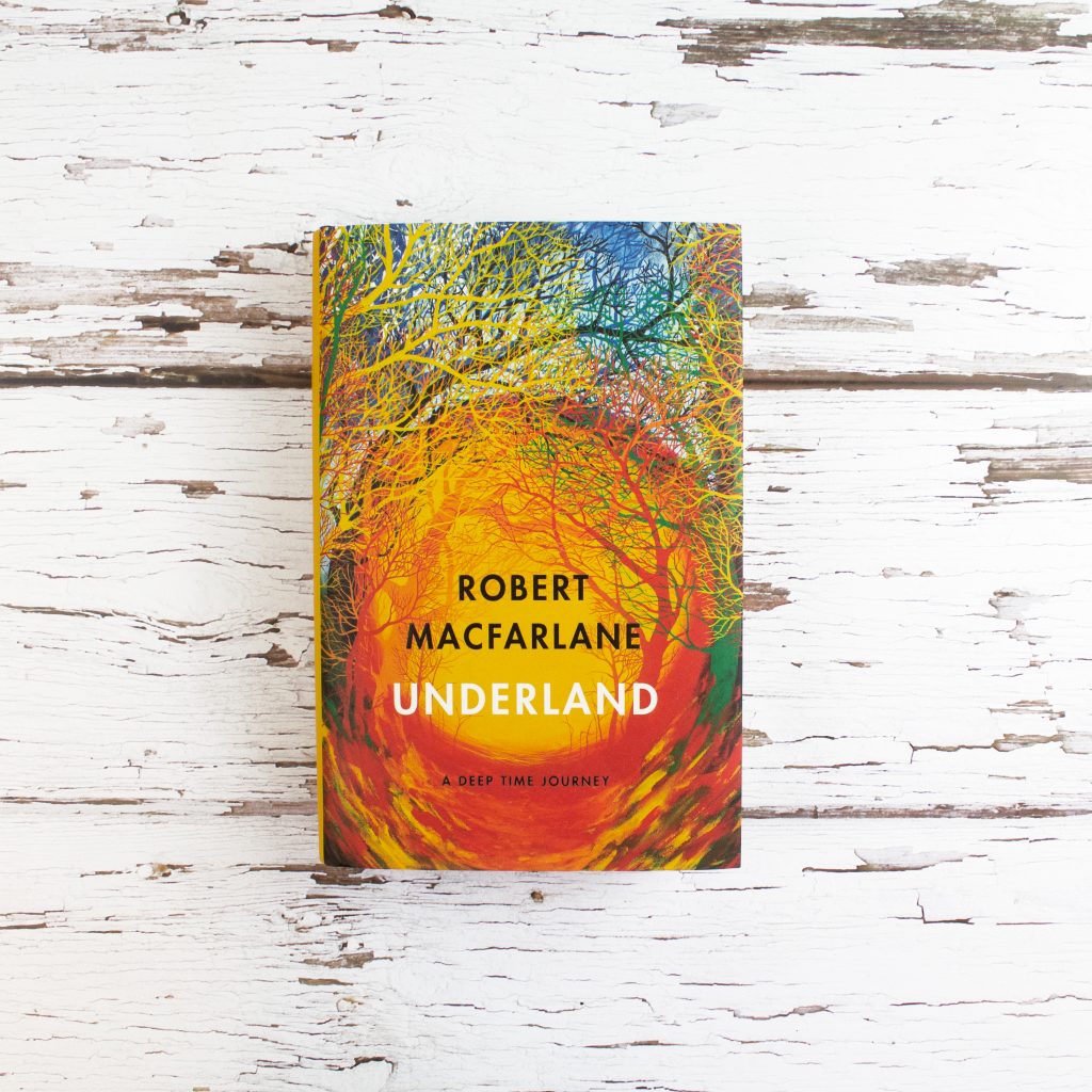 Our Book of the Week: UNDERLAND by ROBERT MACFARLANE – Burway Books